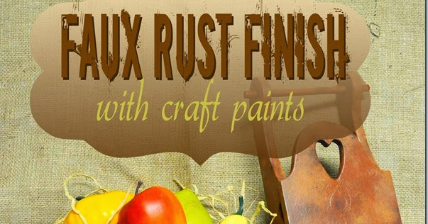 Just Paint It: How To Paint Faux Rust