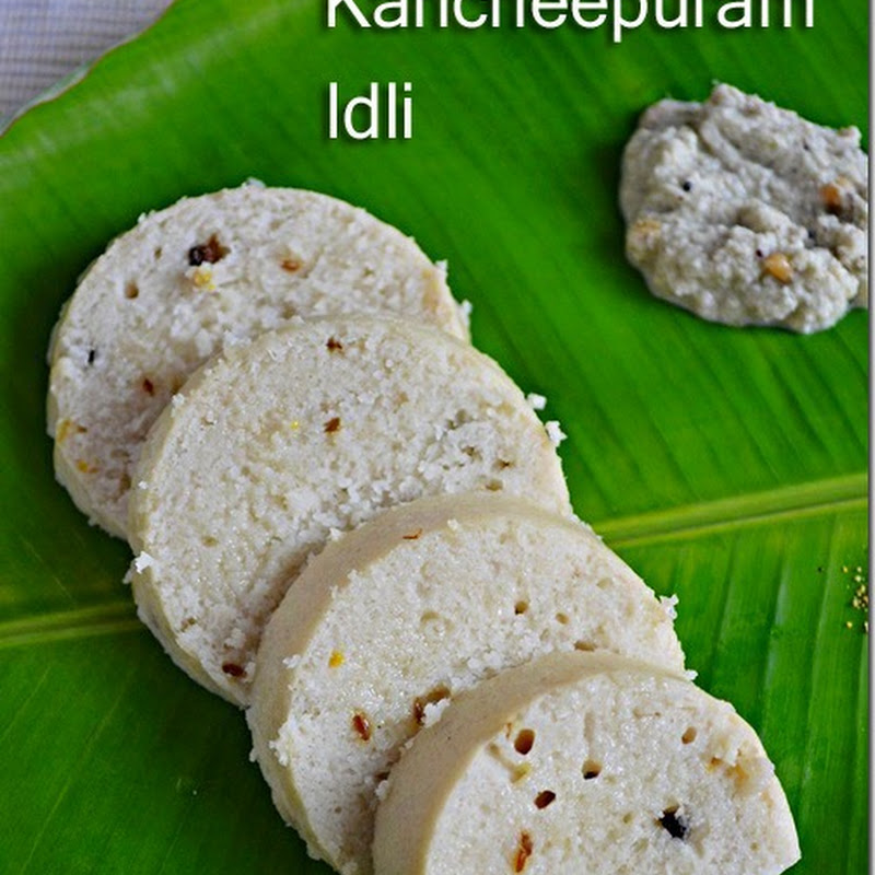 Kanchipuram Idli Recipe - Kancheepuram Kovil Idli Recipe | Chitra's ...