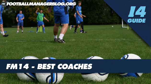 FM 2014 - Best Coaches | FM Blog | FM25