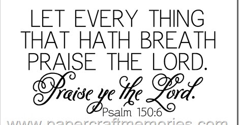 Papercraft Memories: Psalm 150:6 WORDart and Printable