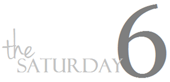 The Saturday Six