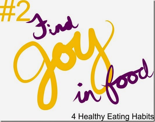 Sunshine and Smoothies : 4 Healthy Eating Habits #2: Find JOY in Food