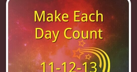 Illuminated Living: Remember To Make Each Day Count
