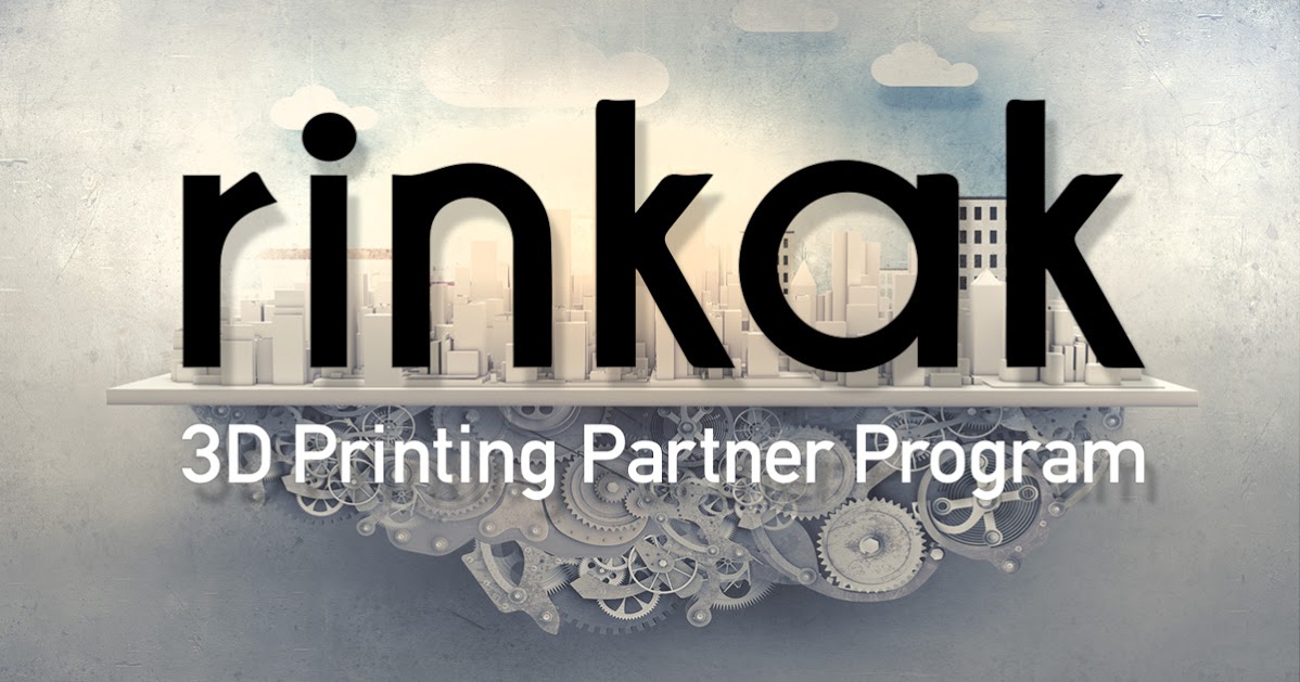 Rinkak 3D Printing Parter Program